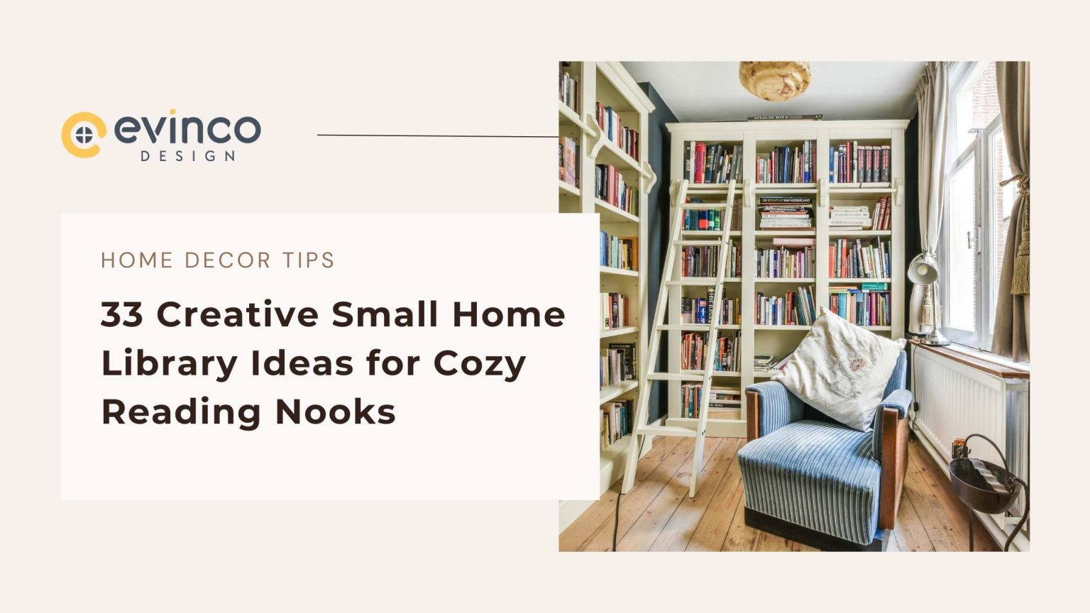 Creative Small Home Library Ideas for Cozy Reading Nooks - Evinco Design