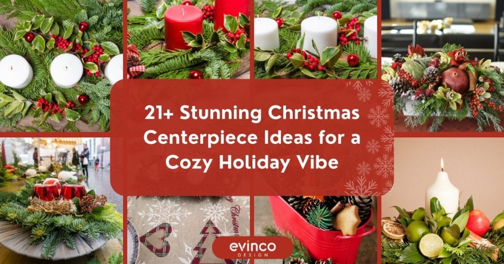 21+ Stunning Christmas Centerpiece Ideas for a Cozy Holiday Vibe